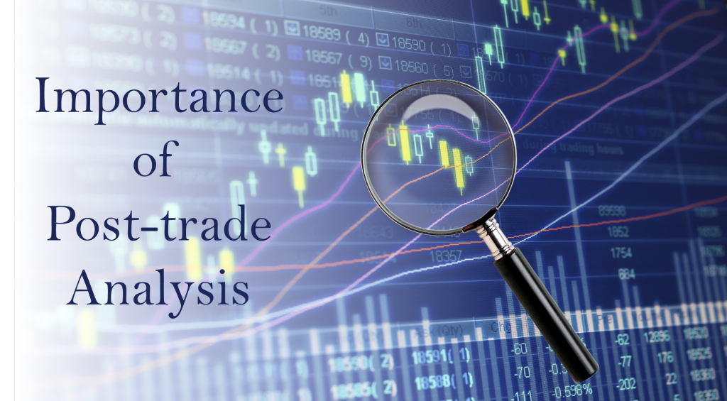 Post Trade Analysis - Importance & Process To Become Successful Trader